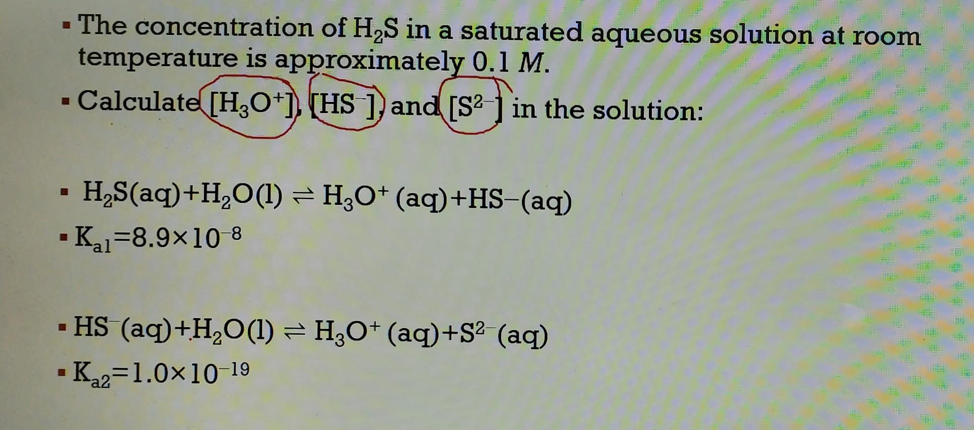 Solved • The concentration of H2S in a saturated aqueous | Chegg.com
