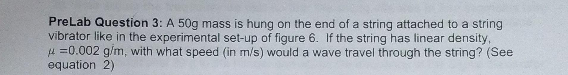 Solved PreLab Question 3: A 50g mass is hung on the end of a | Chegg.com