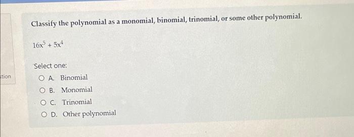 Solved tion Classify the polynomial as a monomial, binomial, | Chegg.com