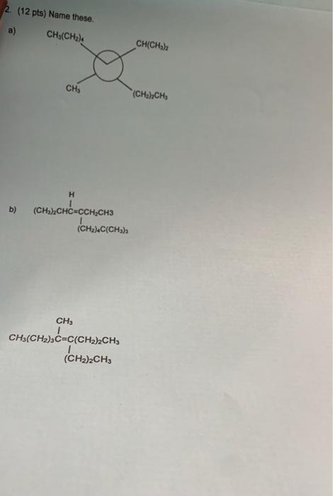 Solved 2. (12 pts) Name these. CH,(CH2) a) CH(CHah CH, | Chegg.com