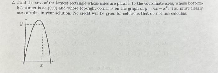 Solved 2. Find the area of the largest rectangle whose sides | Chegg.com