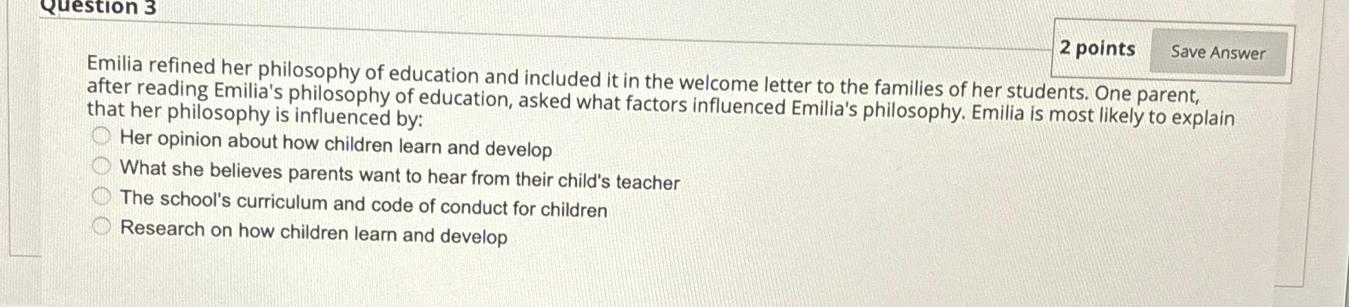 Solved 2 ﻿pointsEmilia refined her philosophy of education | Chegg.com