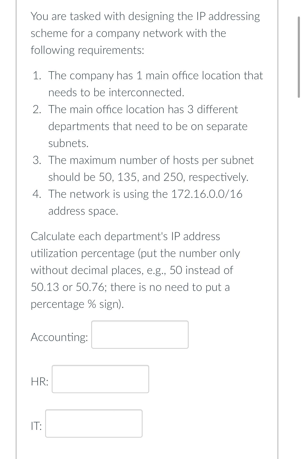 Solved You are tasked with designing the IP addressing | Chegg.com