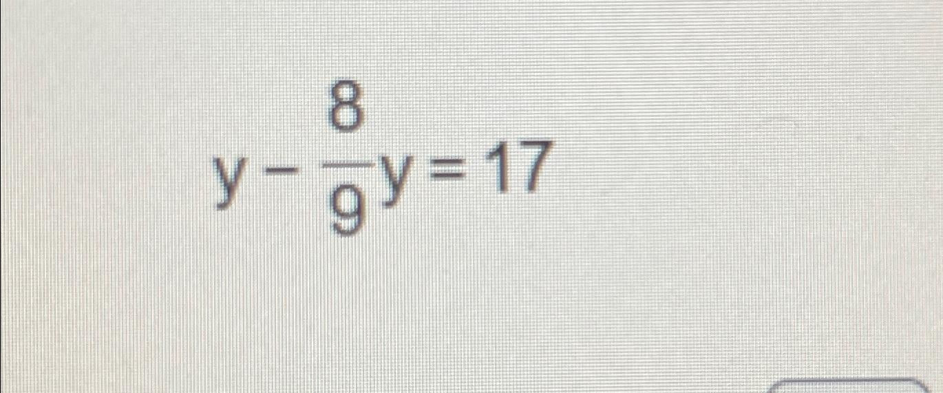 Solved y-89y=17 | Chegg.com
