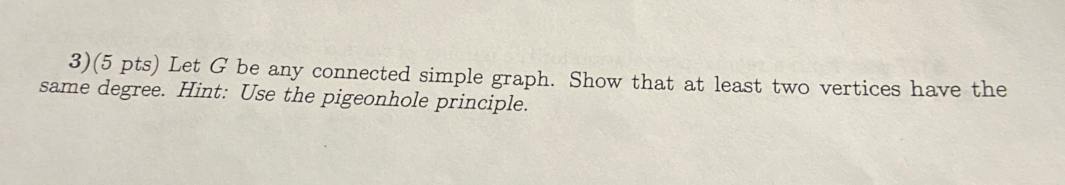 Solved (5 ﻿pts) ﻿Let G ﻿be any connected simple graph. Show | Chegg.com