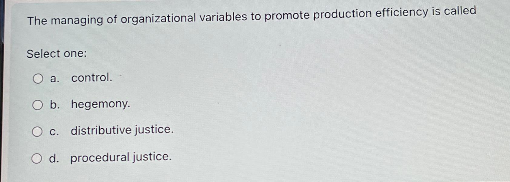 Solved The managing of organizational variables to promote | Chegg.com