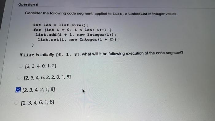 Solved Question 6 Consider the following code segment, | Chegg.com