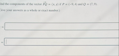 Solved ind the components of the vector vec(PQ)=(:x,y:) ﻿if | Chegg.com