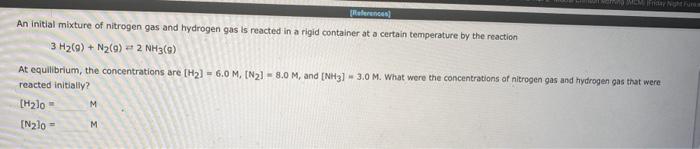 Solved An initial mixture of nitrogen gas and hydrogen gas | Chegg.com