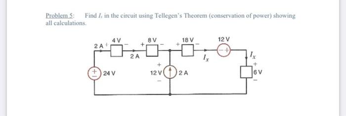 Solved Problem 5: Find /, in the circuit using Tellegen's | Chegg.com