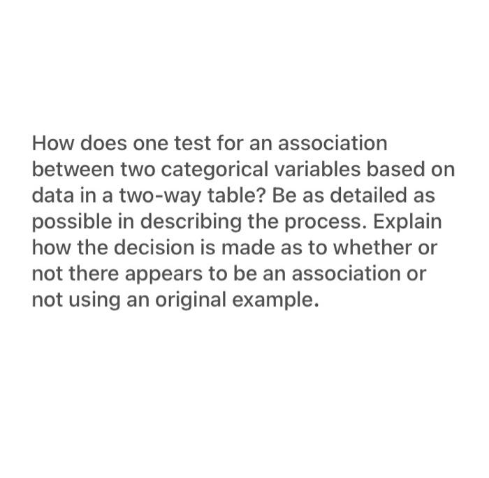Solved How does one test for an association between two | Chegg.com