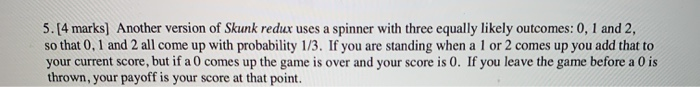 5. [4 marks) Another version of Skunk redux uses a | Chegg.com