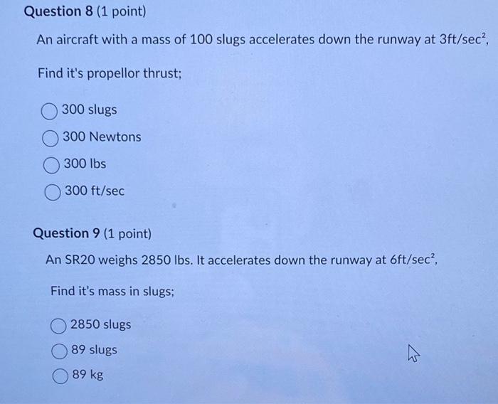 Solved An aircraft with a mass of 100 slugs accelerates down | Chegg.com