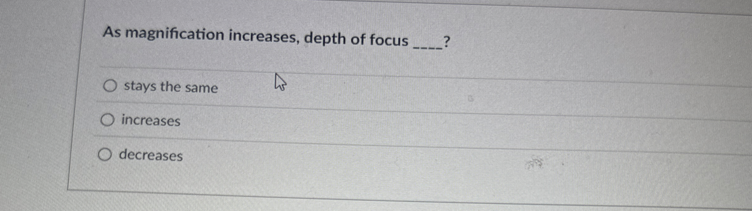 Solved As magnification increases, depth of focusstays the | Chegg.com