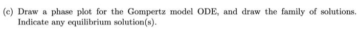 Solved Question 1 The Gompertz model for a population is | Chegg.com