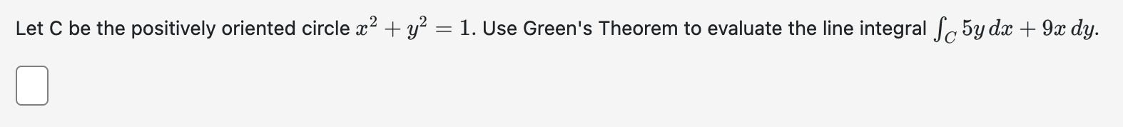 Solved Let C ﻿be the positively oriented circle x2+y2=1. | Chegg.com