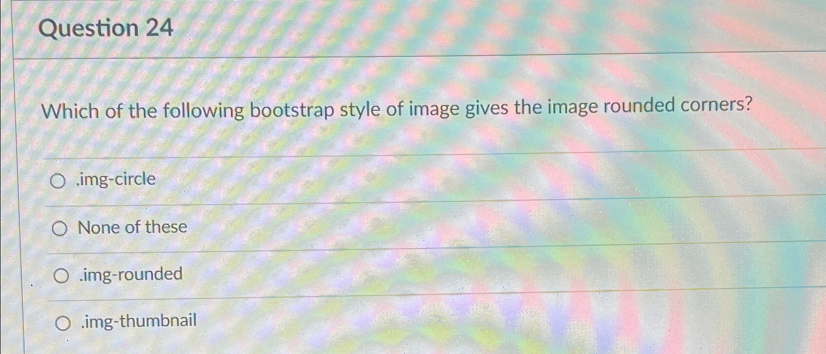 Solved Question 24Which of the following bootstrap style of | Chegg.com