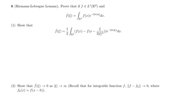 Solved 6 (Riemann-Lebesgue Lemma). Prove that if / E L'(R) | Chegg.com