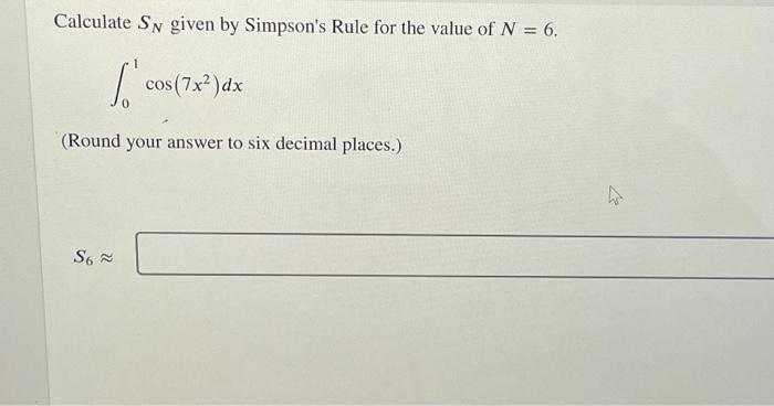 Solved Calculate SN given by Simpson's Rule for the value of | Chegg.com