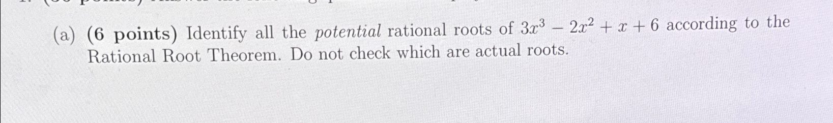 Solved (a) ﻿Identify all the potential rational roots of | Chegg.com
