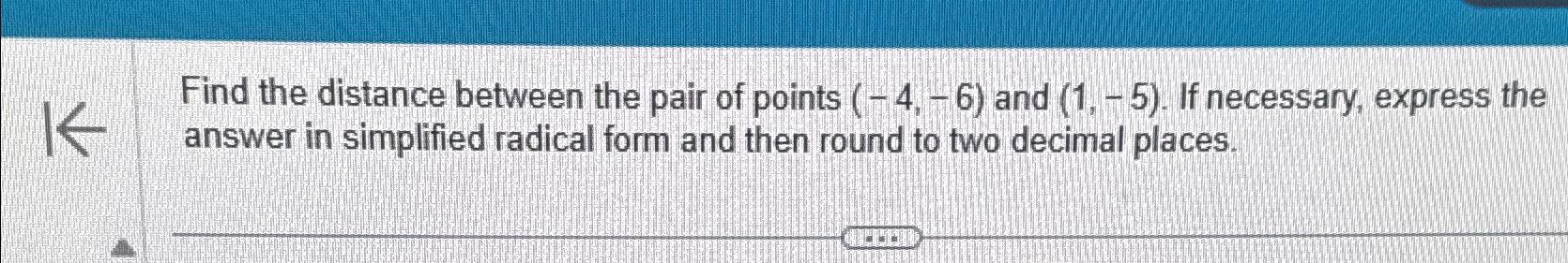 Solved Find the distance between the pair of points (-4,-6) | Chegg.com
