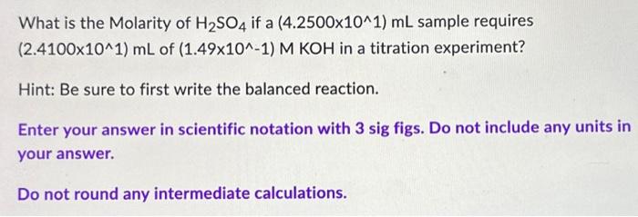 Solved What is the Molarity of H2SO4 if a (4.2500×10∧1)mL | Chegg.com