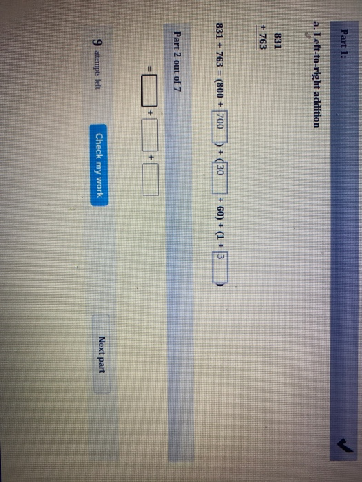 Solved Part 1: a. Left-to-right addition 831 + 763 831 + 763 | Chegg.com