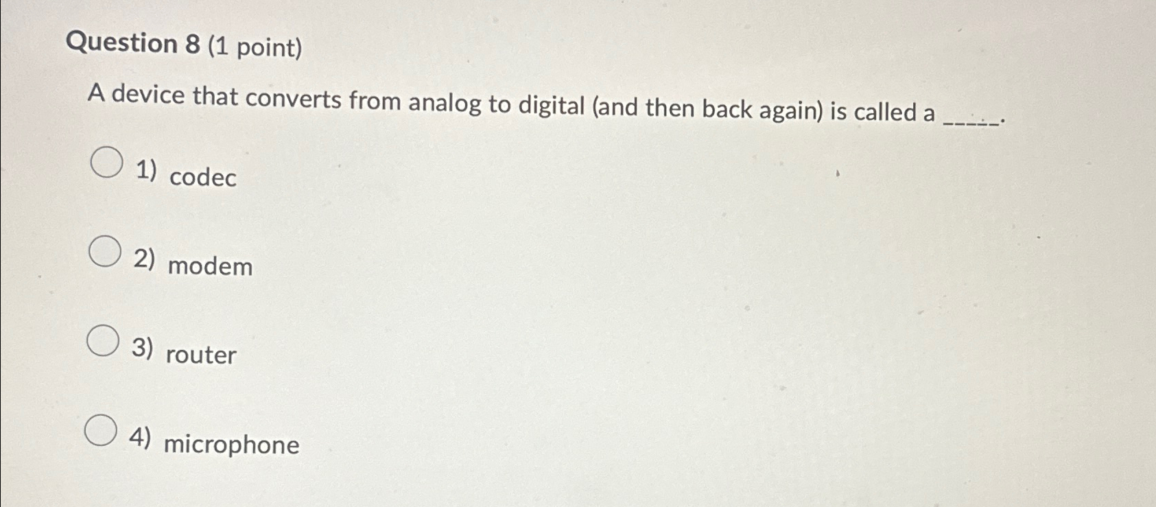 Solved Question 8 (1 ﻿point)A device that converts from | Chegg.com