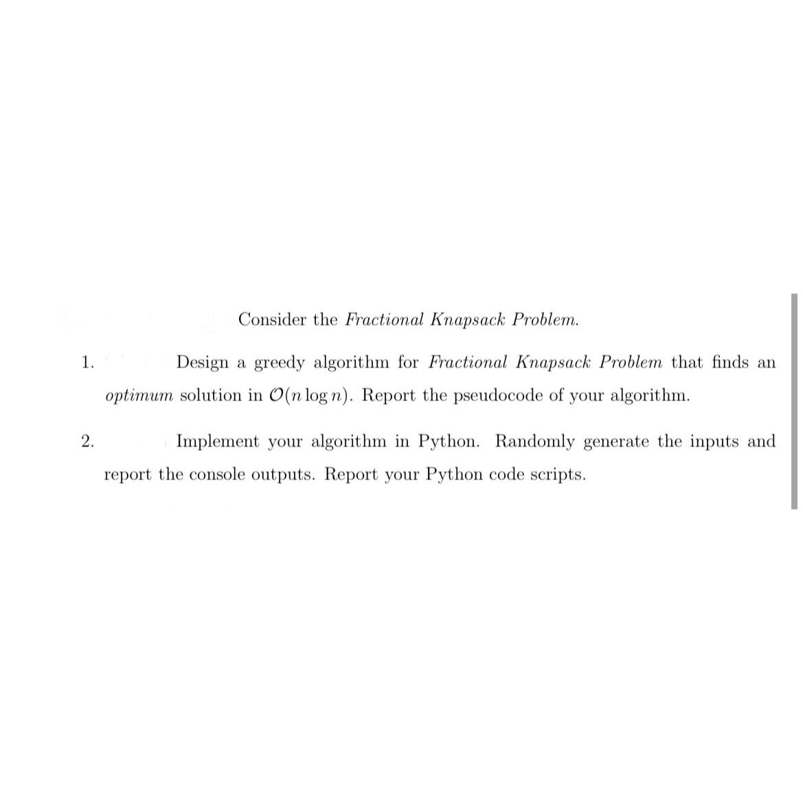 Solved Consider the Fractional Knapsack Problem.Design a | Chegg.com Solved Consider the Fractional Knapsack Problem.Design a | Chegg.com
