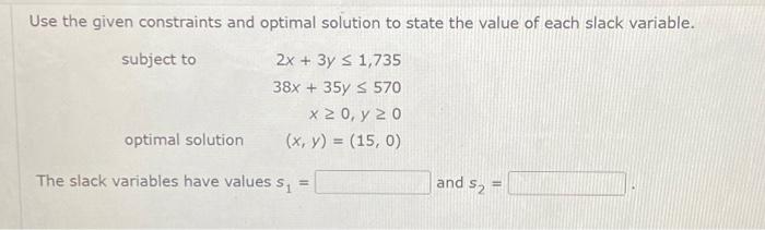 Solved Use The Given Constraints And Optimal Solution To