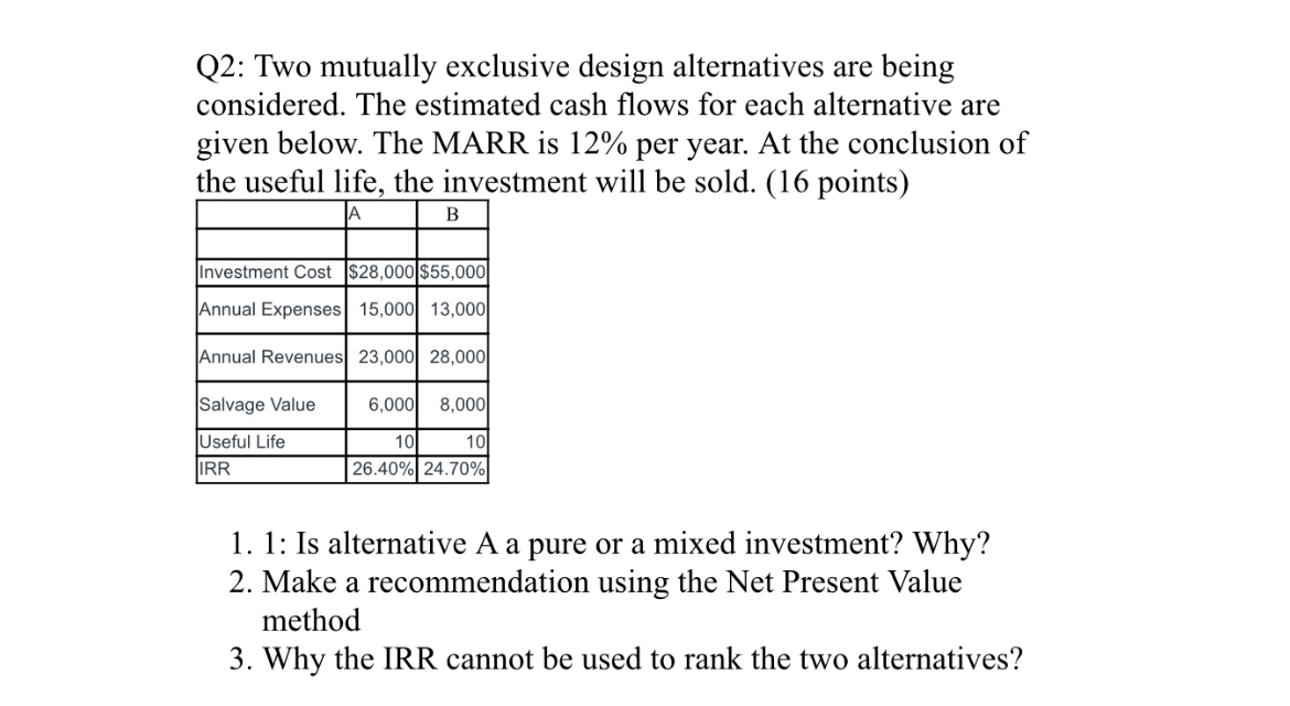 Solved Q2: Two mutually exclusive design alternatives are | Chegg.com