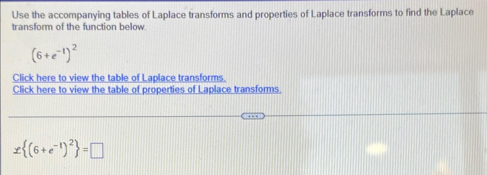 Solved Use the accompanying tables of Laplace transforms and | Chegg.com