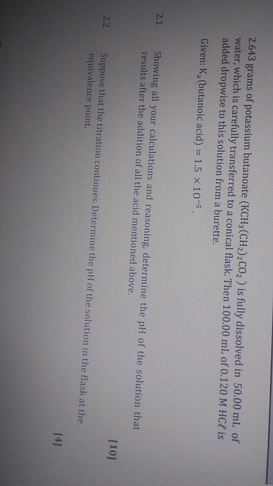 Solved 2.643 grams of potassium butanoate (KCHZ(CH2)2CO2) is | Chegg.com