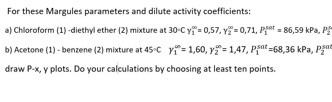 Solved For these Margules parameters and dilute activity | Chegg.com
