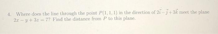 Solved 4. Where does the line through the point P(1,1,1) in | Chegg.com