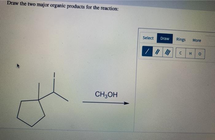 Solved Draw the two major organic products for the reaction: | Chegg.com