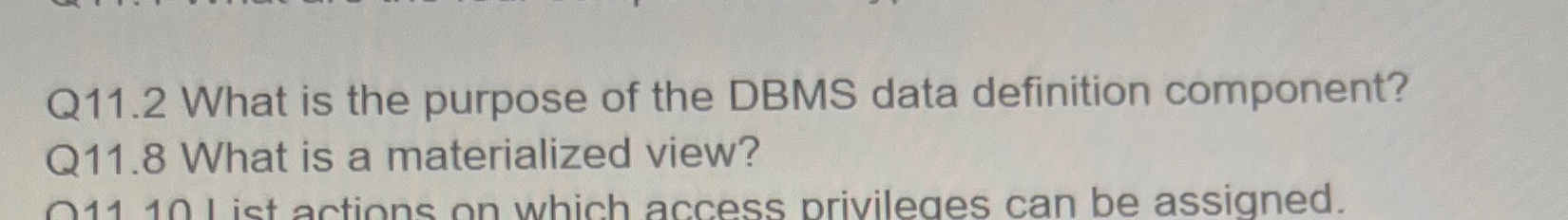 Solved Q11.2 ﻿What is the purpose of the DBMS data | Chegg.com