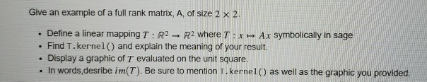 Solved Give an example of a full rank matrix, A, of size 2 x | Chegg.com