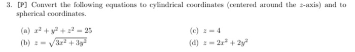 Solved 3. [P] Convert the following equations to cylindrical | Chegg.com
