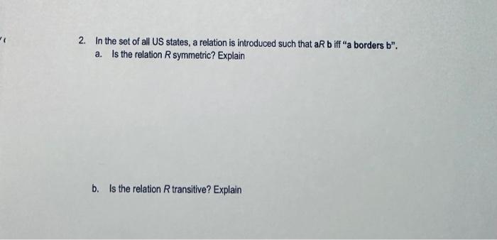 Solved 2. In the set of all US states, a relation is | Chegg.com