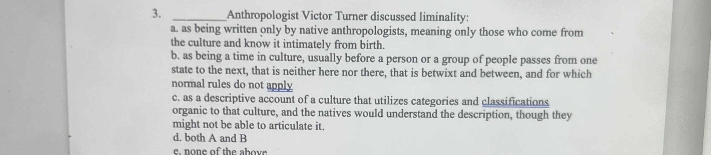 Solved Anthropologist Victor Turner discussed liminality:a. | Chegg.com