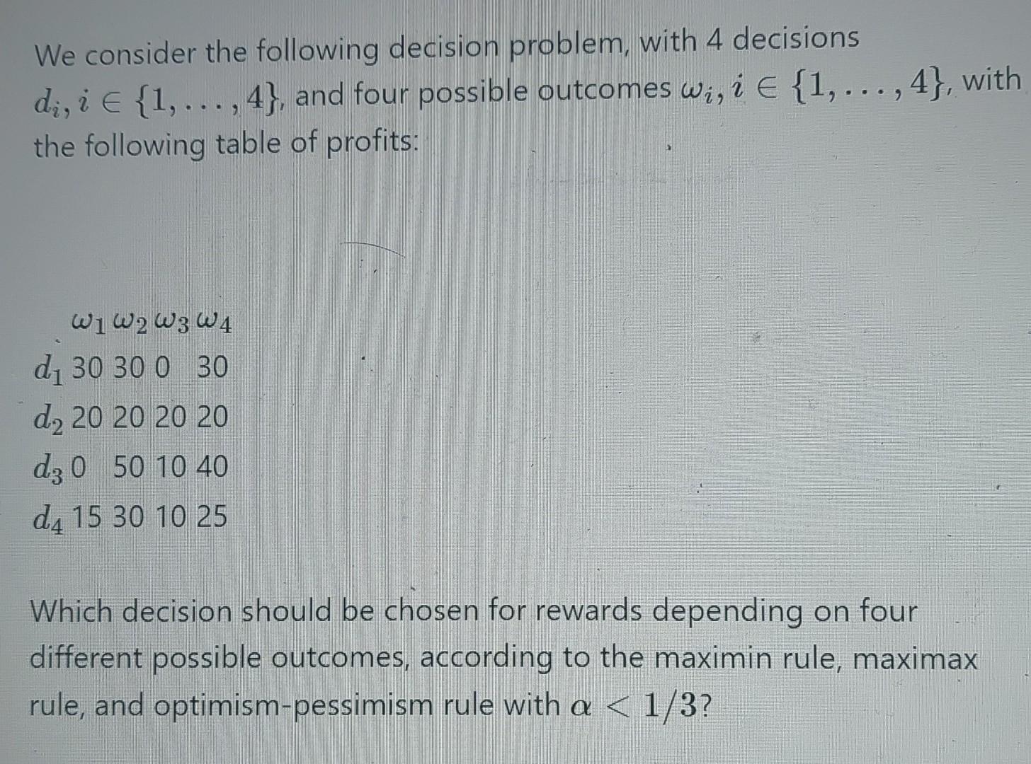 Solved We consider the following decision problem, with 4 | Chegg.com