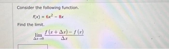 Solved Consider the following function. f(x)=6x2−8x Find the | Chegg.com