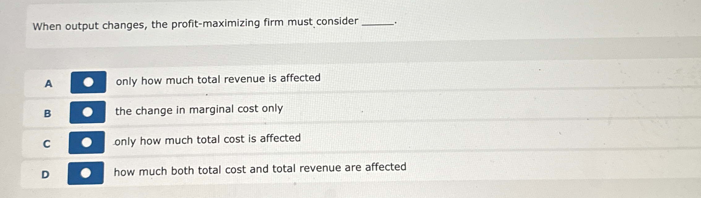 Solved When output changes, the profit-maximizing firm must | Chegg.com