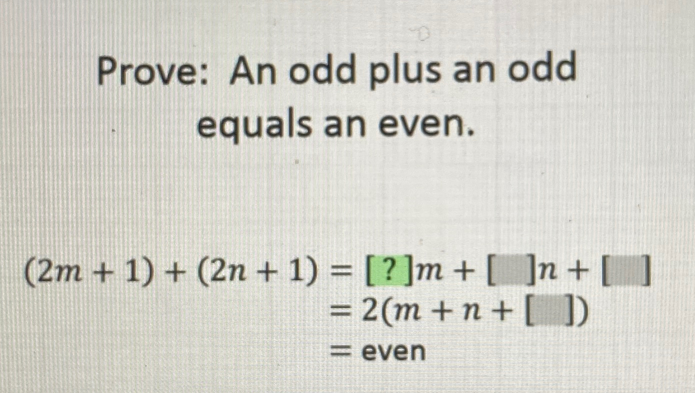 Solved Prove: An odd plus an odd equals an | Chegg.com