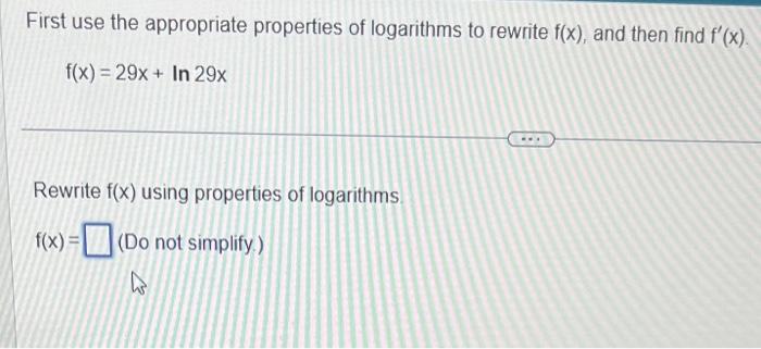 Solved First use the appropriate properties of logarithms to | Chegg.com