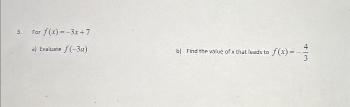 Solved 3. For f(x)=−3x+7 a) Evaluate f(−3a) b) Find the | Chegg.com