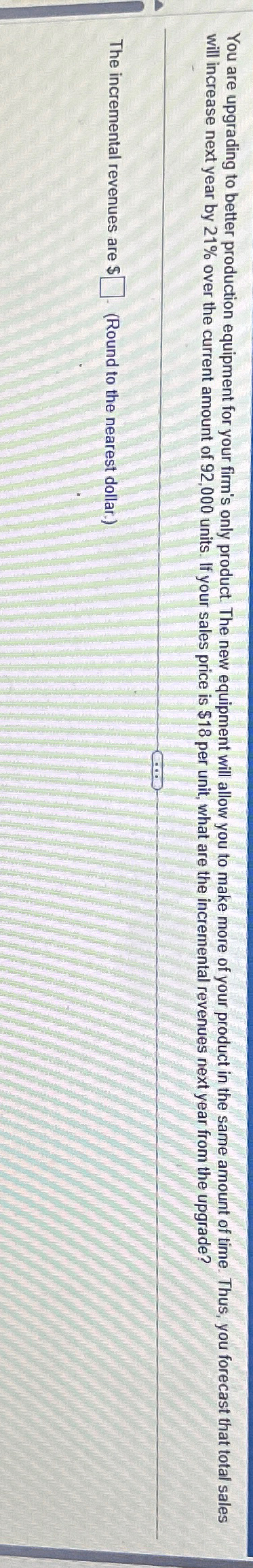 Solved You are upgrading to better production equipment for | Chegg.com