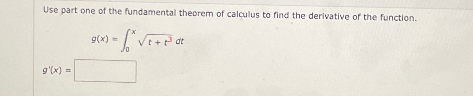 Solved Use part one of the fundamental theorem of calculus | Chegg.com