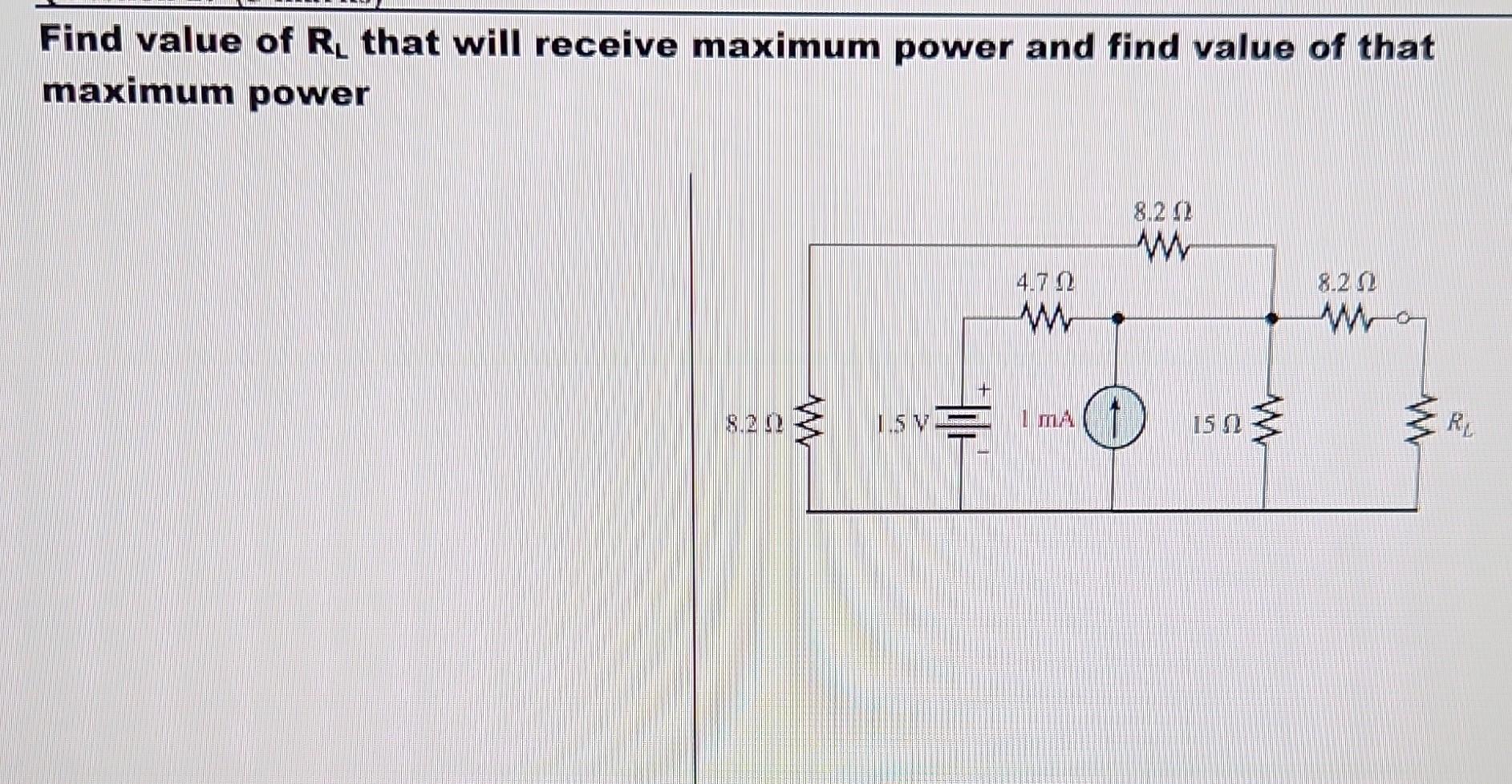 Solved Find value of RL that will receive maximum power and | Chegg.com